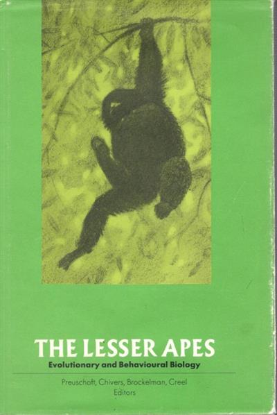 The Lesser Apes: Evolutionary and Behavioural Biology by Preuschoft, H ...