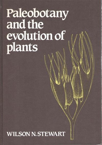 Paleobotany and the Evolution of Plants by Stewart, W.n.