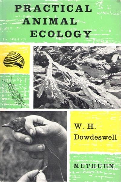 Practical Animal Ecology by Dowdeswell, W.h.