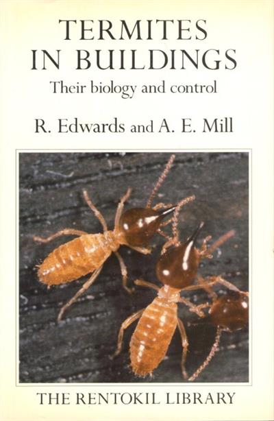 Termites in Buildings: Their biology and control by Edwards, R.; Mill, A.e.