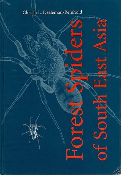 Forest Spiders of South East Asia: with a revision of the sac and ...