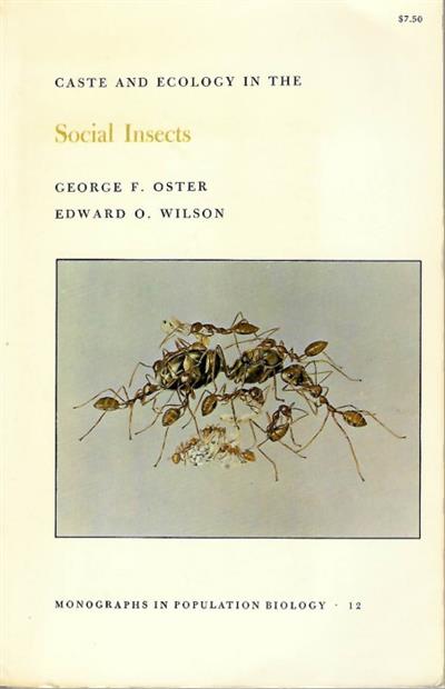 Caste and Ecology in the Social Insects by Oster, G.f.; Wilson, E.o.