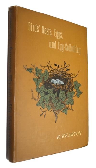 Birds' Nests, Eggs, and Egg-Collecting by Kearton, R.