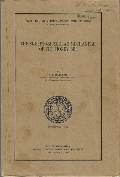 The Skeleto-Muscular Mechanisms of the Honey Bee by Snodgrass, R.e.