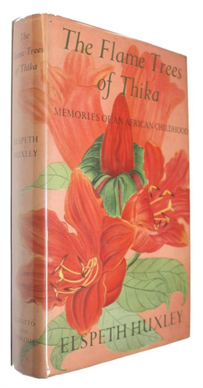 The Flame Trees of Thika: Memories of an African Childhood by Huxley, E.